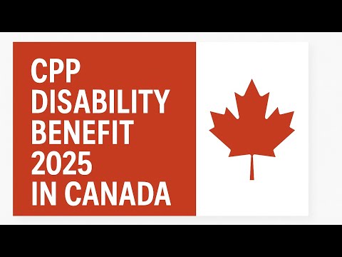 🇨🇦🇨🇦CPP Disability Benefit 2025 in Canada 🇨🇦- Qualifications and Application Process