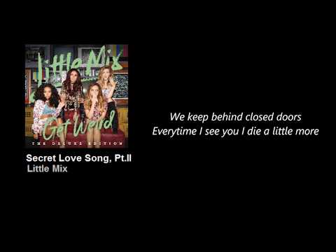 Little Mix - Secret Love Song, Pt. II (Lyrics)