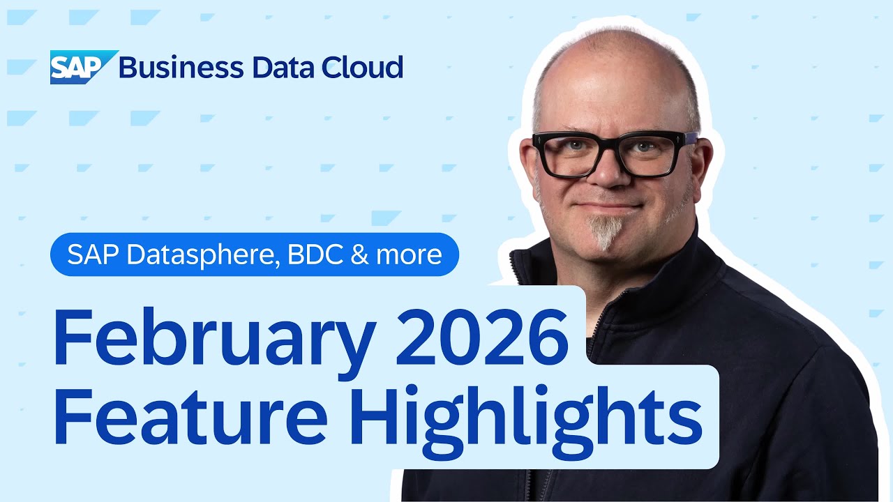 SAP Datasphere & SAP Business Data Cloud: Top New Features | February 2026