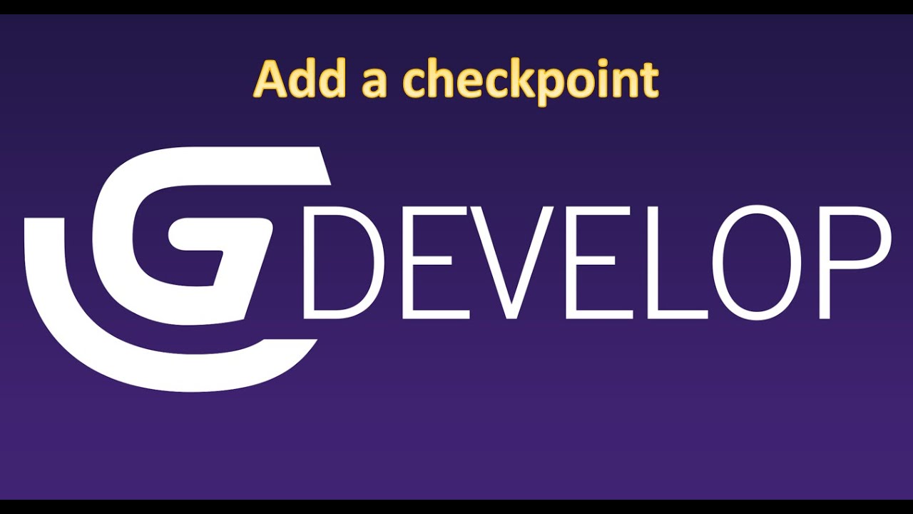 12 - Gdevelop Tutorial - Adding Checkpoints