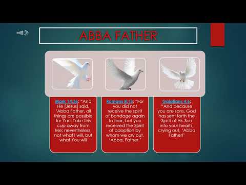 From the Bible "ABBA FATHER"