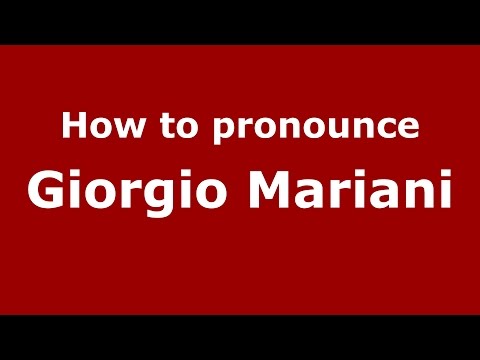 How to pronounce Giorgio Mariani (Italian/Italy) - PronounceNames.com