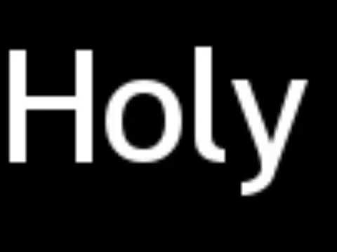 How to Pronounce Holy