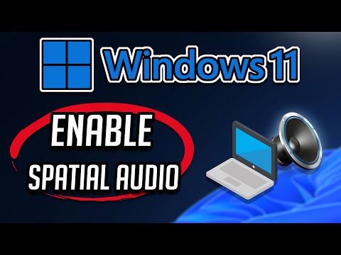 How to Turn On / Off Spatial Sound In Windows 11 - [Tutorial]