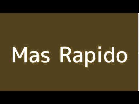 How to say Faster in Spanish