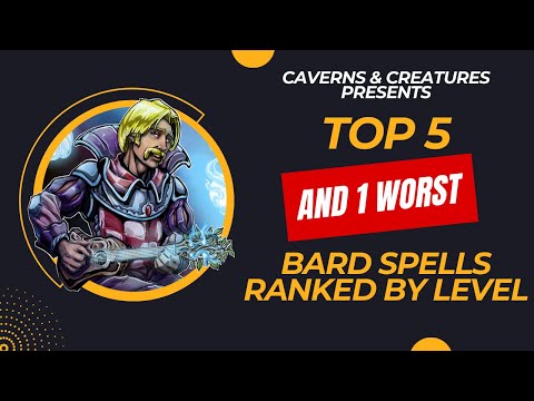 Top 5 (and 1 worst) Bard Spells Ranked by Level in D&D 5e