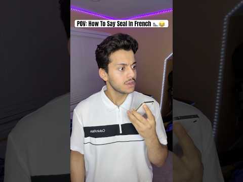 How To Say Seal In French 🤣😭 #funny #comedy #meme #shorts #rblx #relatable #french #memes #foryouシ