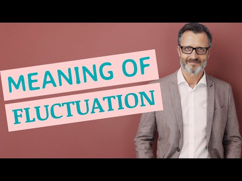 Fluctuation | Meaning of fluctuation