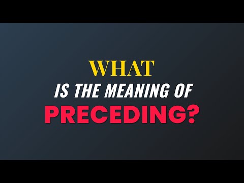 What is the meaning of Preceding?