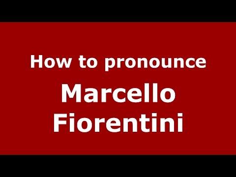 How to pronounce Marcello Fiorentini (Italian/Italy) - PronounceNames.com