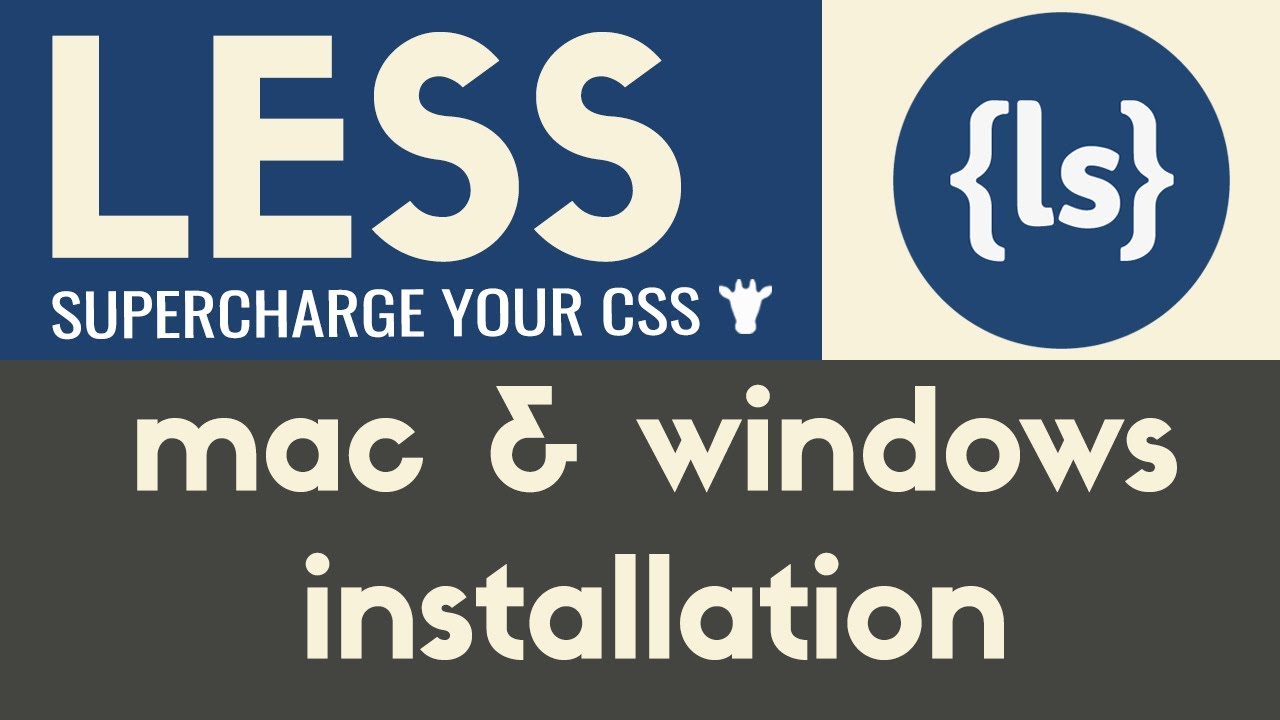 Mac & Windows Installation | Less | Tutorial 2
