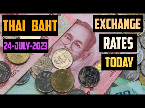 Thai Baht Exchange Rates Today 24 July 2023