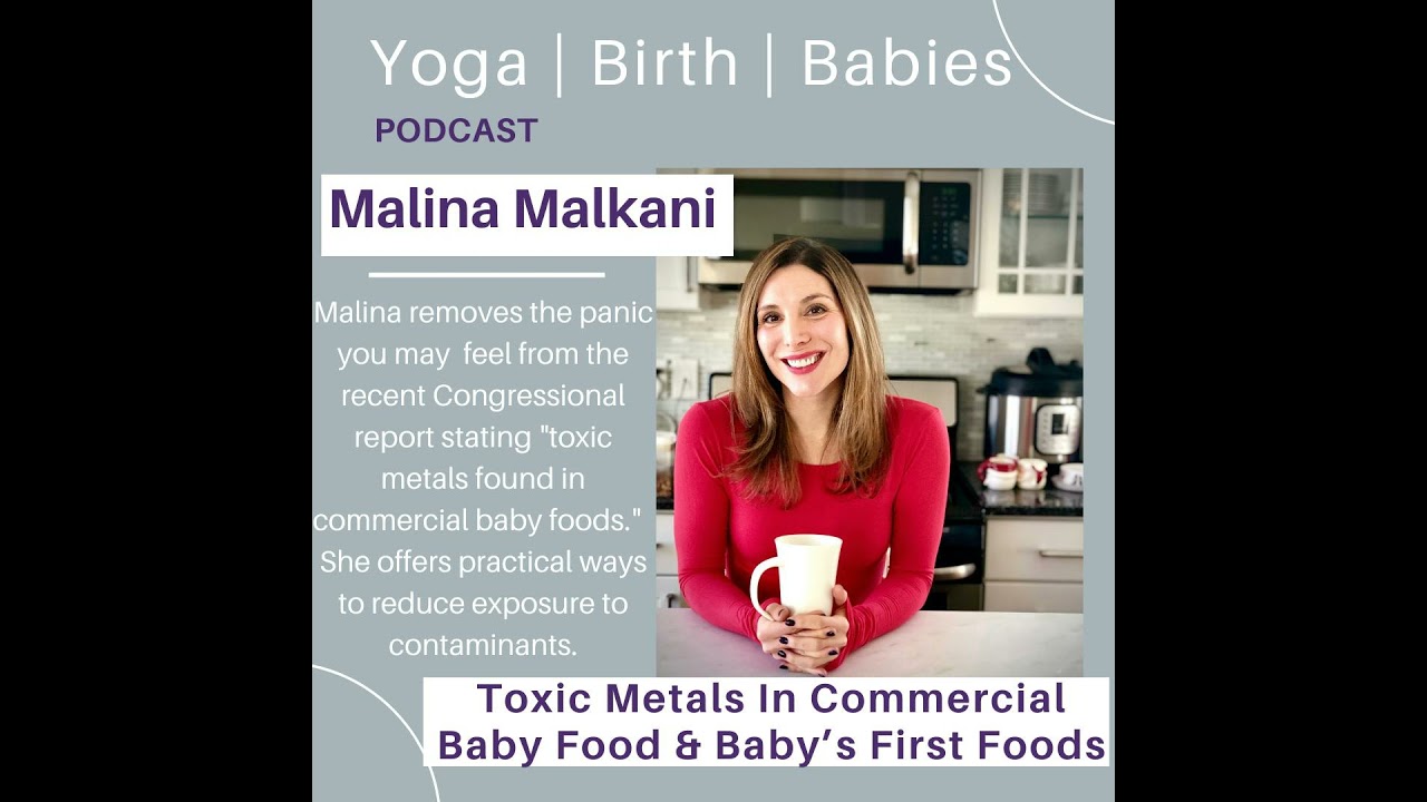 Toxic Metals in Commercial Baby Food & Baby's First Foods with Malina Linkas Malkani