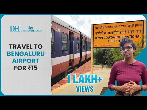 A train that takes you to Bengaluru airport in 90 min for just 15 rupees