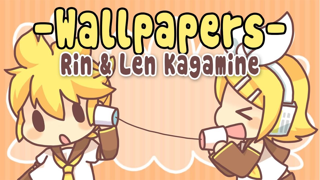 Rin & Len Kagamine Wallpapers