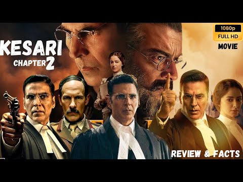 KESARI CHAPTER 2 (2025) NEW BOLLYEOOD MOVIE | AKSHAY KUMAR | ANANYA | R MADHAVAN | REVIEW & FACTS