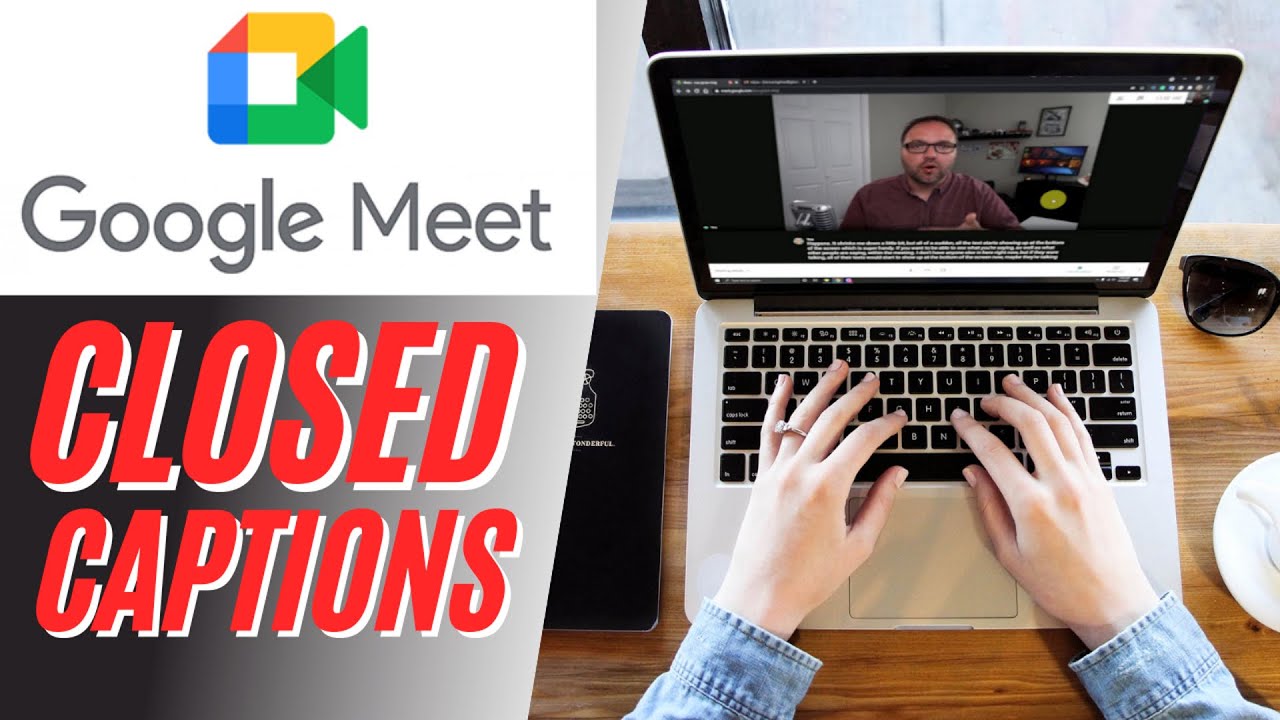 How to Turn on Closed Captions in Google Meet