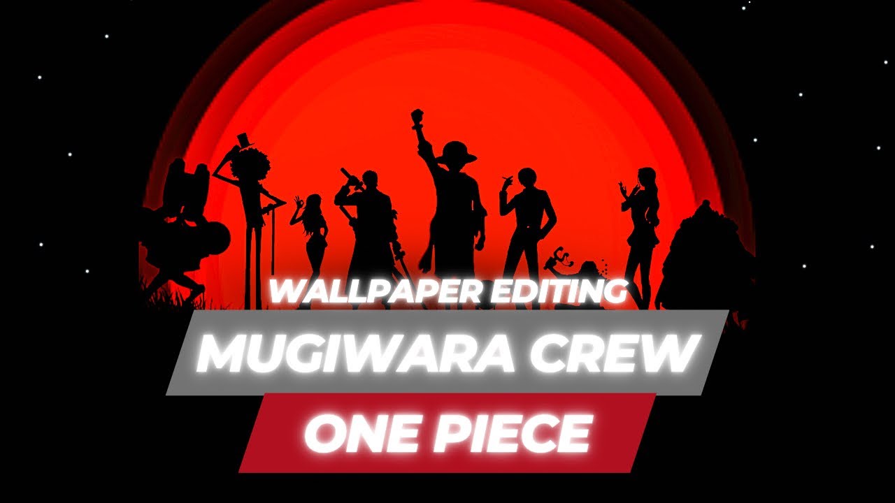 Wallpaper Editing Mugiwara Crew (one piece)