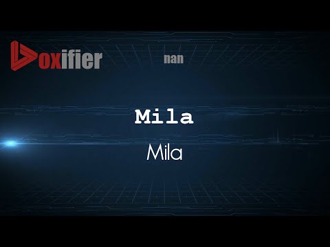 How to Pronounce Mila (Mila) in nan - Voxifier.com