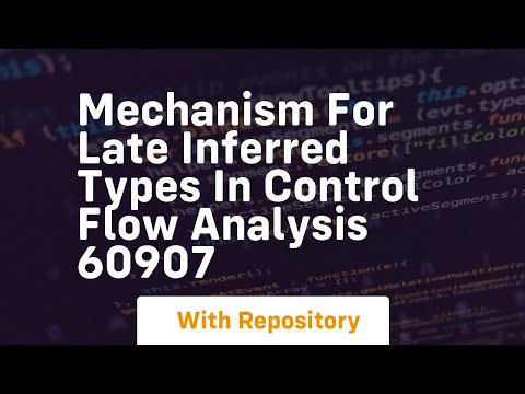 mechanism for late inferred types in control flow analysis 60907