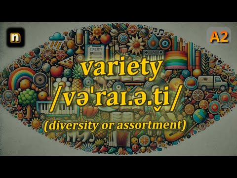 [n] Variety meaning (diversity or assortment) with 5 examples
