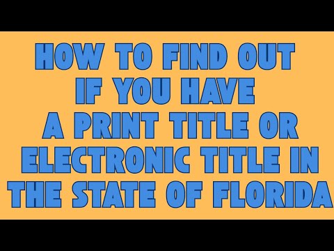 How To Find Out if You Have a Print Title Or Electronic Title In The State Of Florida