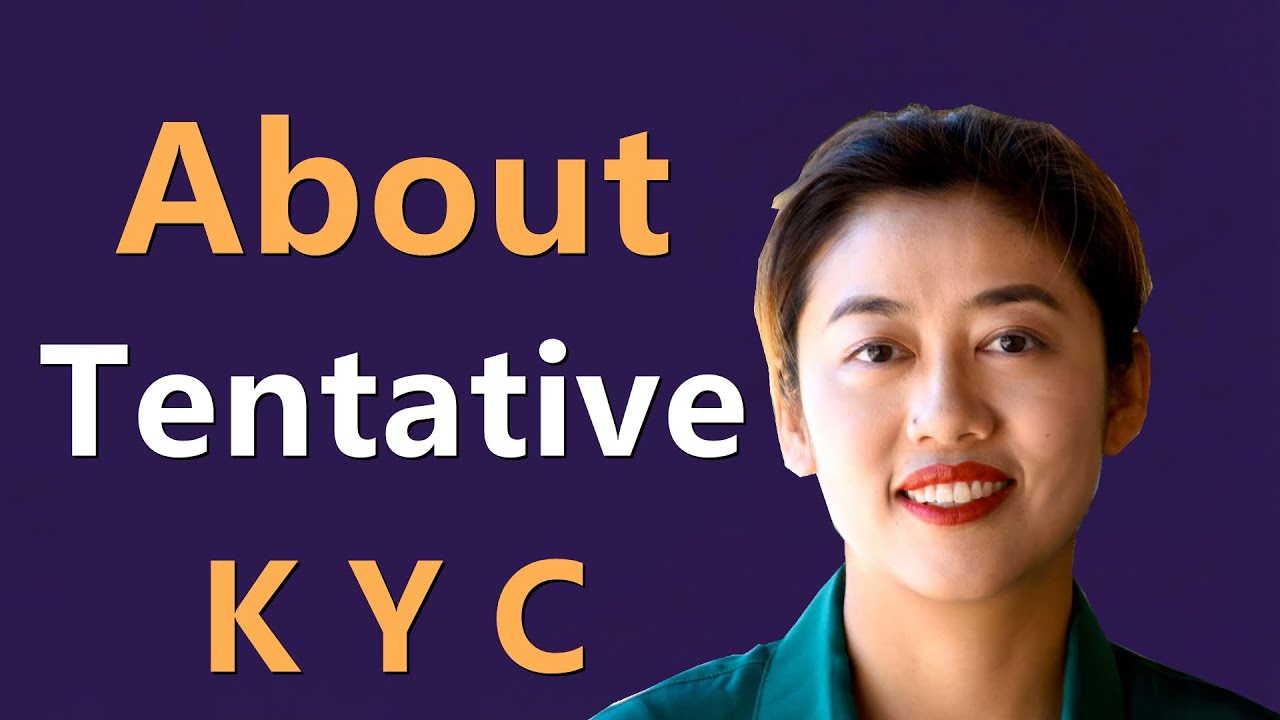 About Tentative KYC