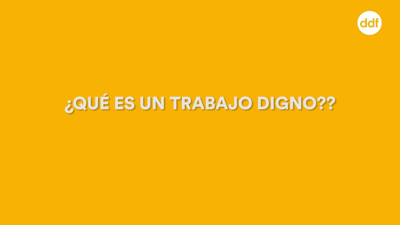 ¿Qué es un trabajo digno? Oskar Martin