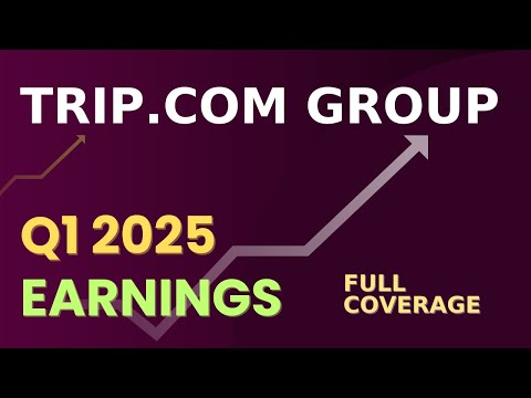 Trip.com Group (TCOM) Q1 2025 Earnings – Full Coverage