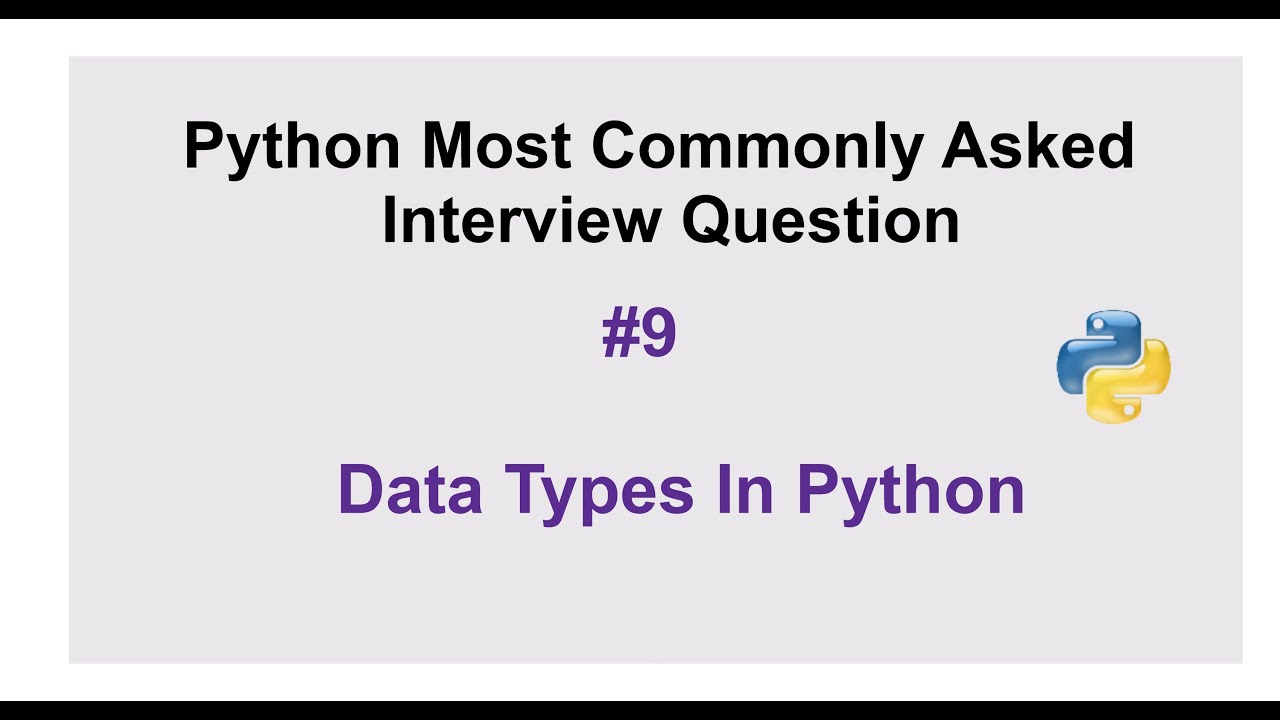 Python Interview Questions #9 - What are common data types in Python?