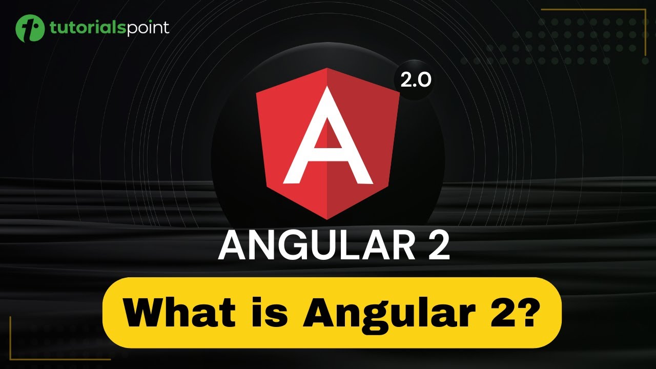 What is Angular 2 | Angular 2 Training | Tutorialspoint