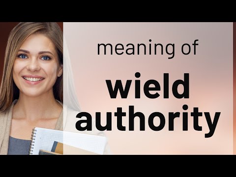 Wielding Authority: Mastering the Meaning