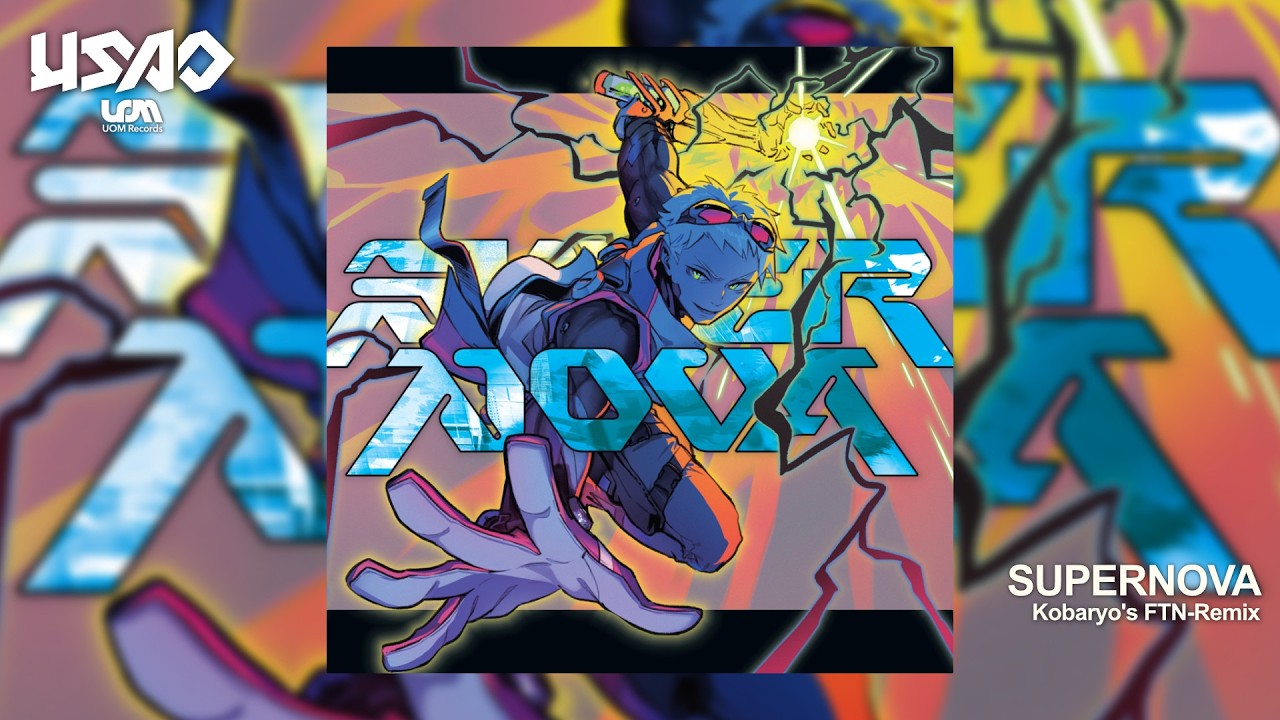 SUPERNOVA (Kobaryo's FTN-Remix)