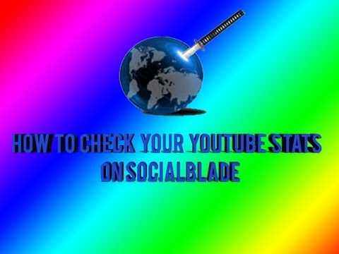 How To Check Your YouTube Stats Using Socialblade