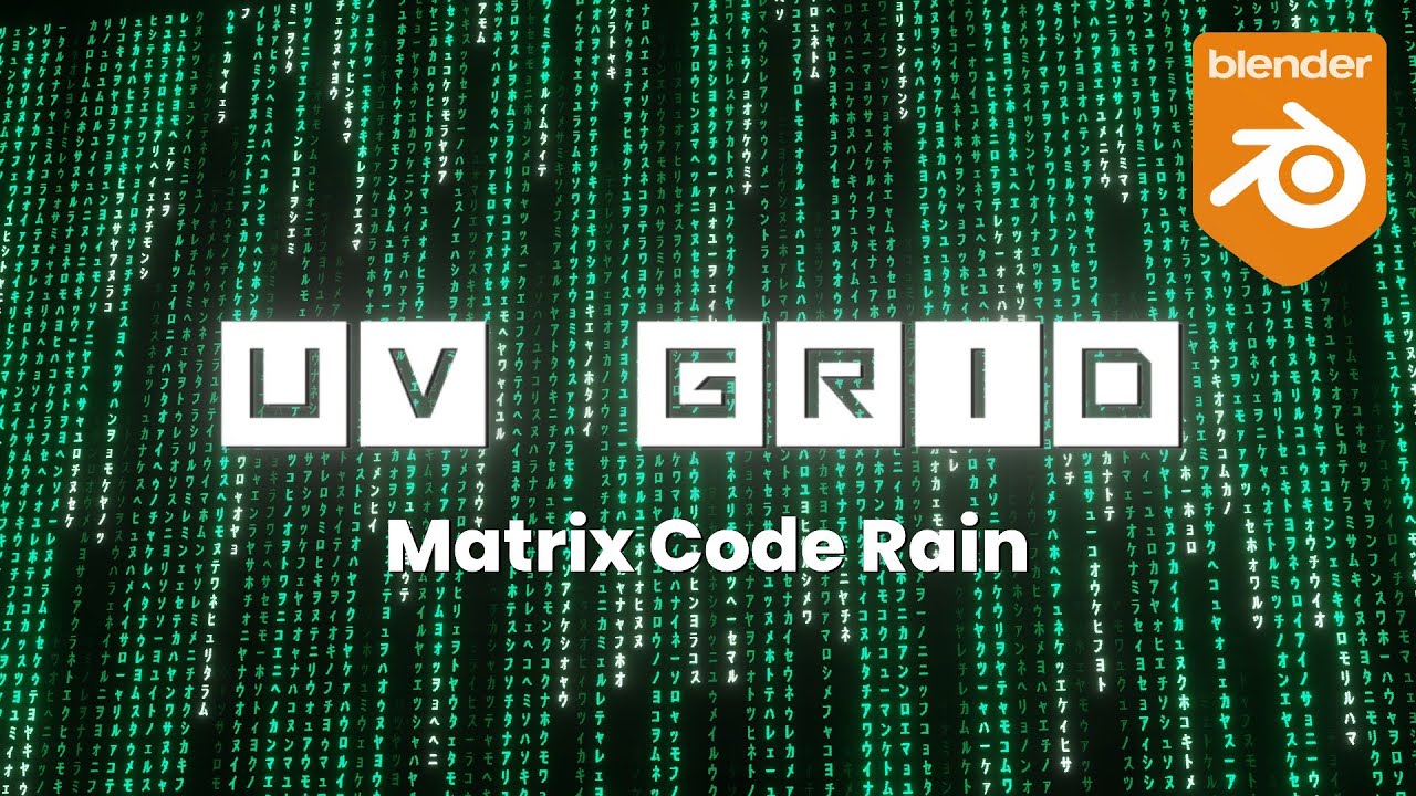 The Matrix Code Rain Effect : UV Grid for Blender - A Tutorial Series - Part 9
