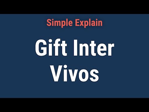 Gift Inter Vivos: What it is, How it Works, Example