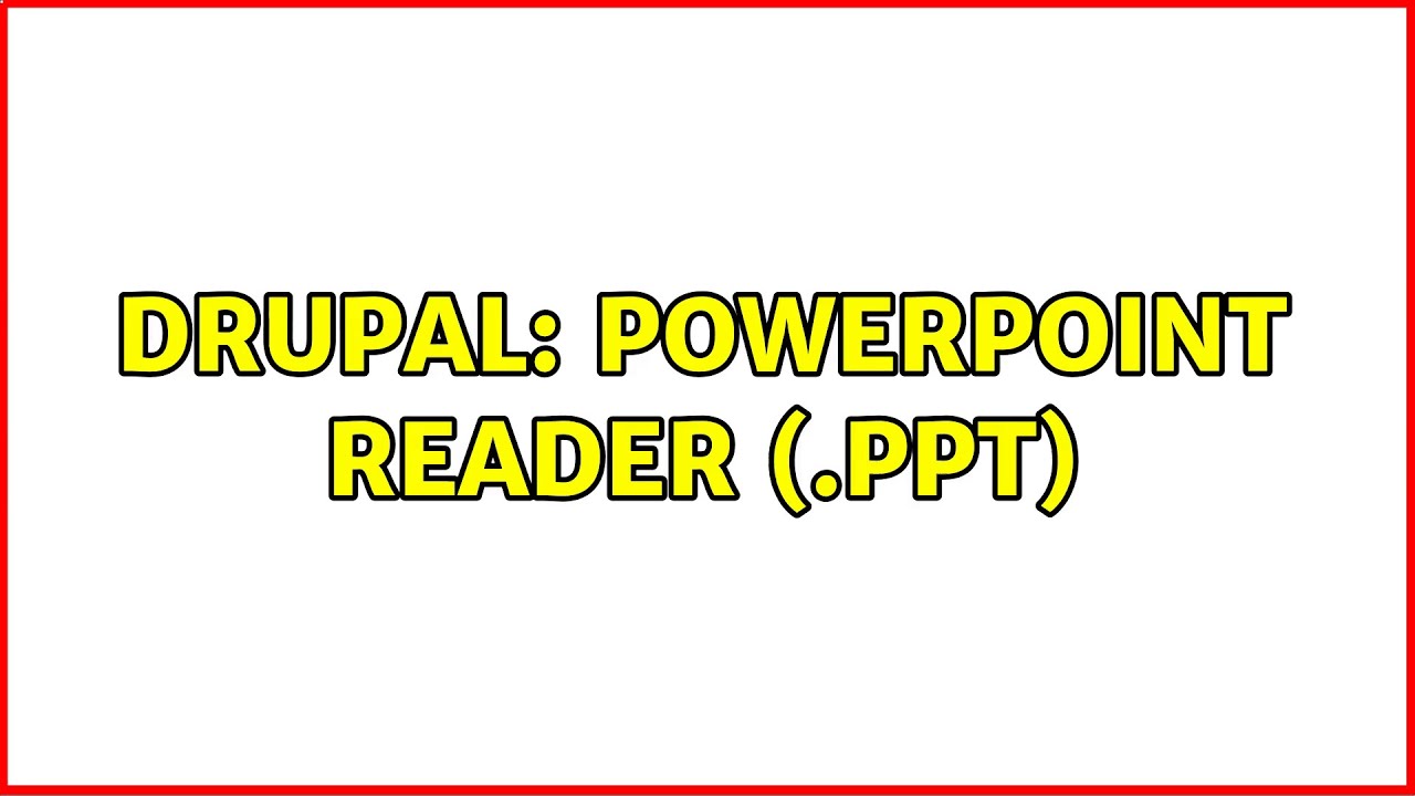 Drupal: PowerPoint reader (.ppt)