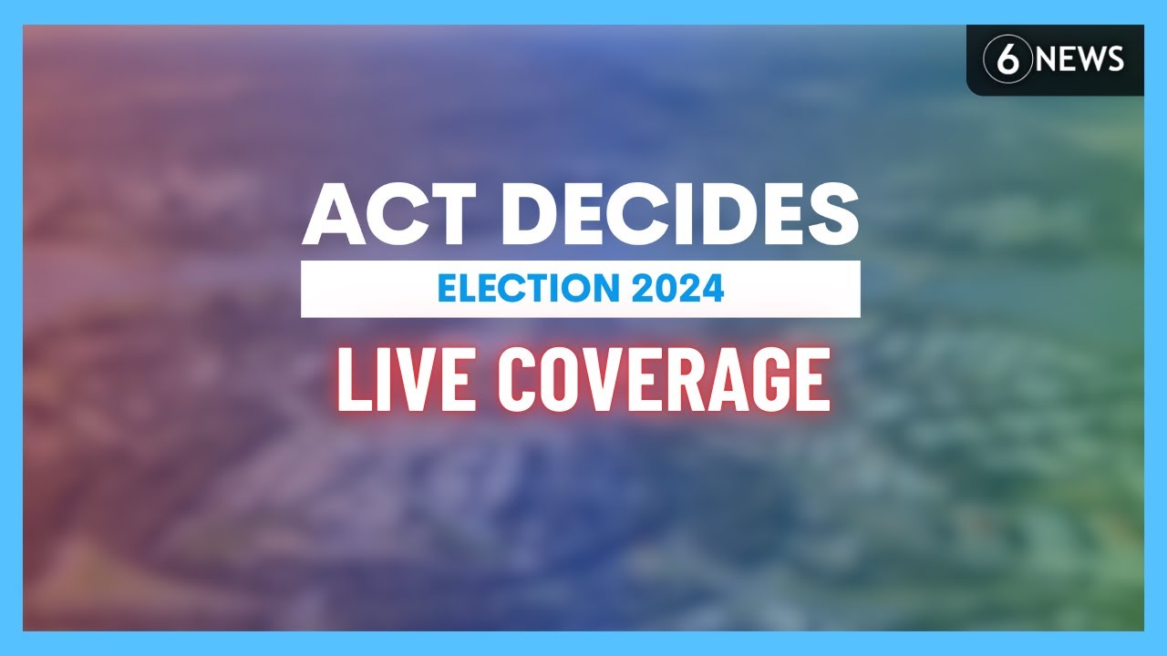 2024 ACT Election Coverage - General News and Current Affairs Topics ...