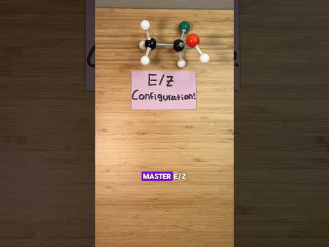 Master E/Z Configurations For Alkenes!