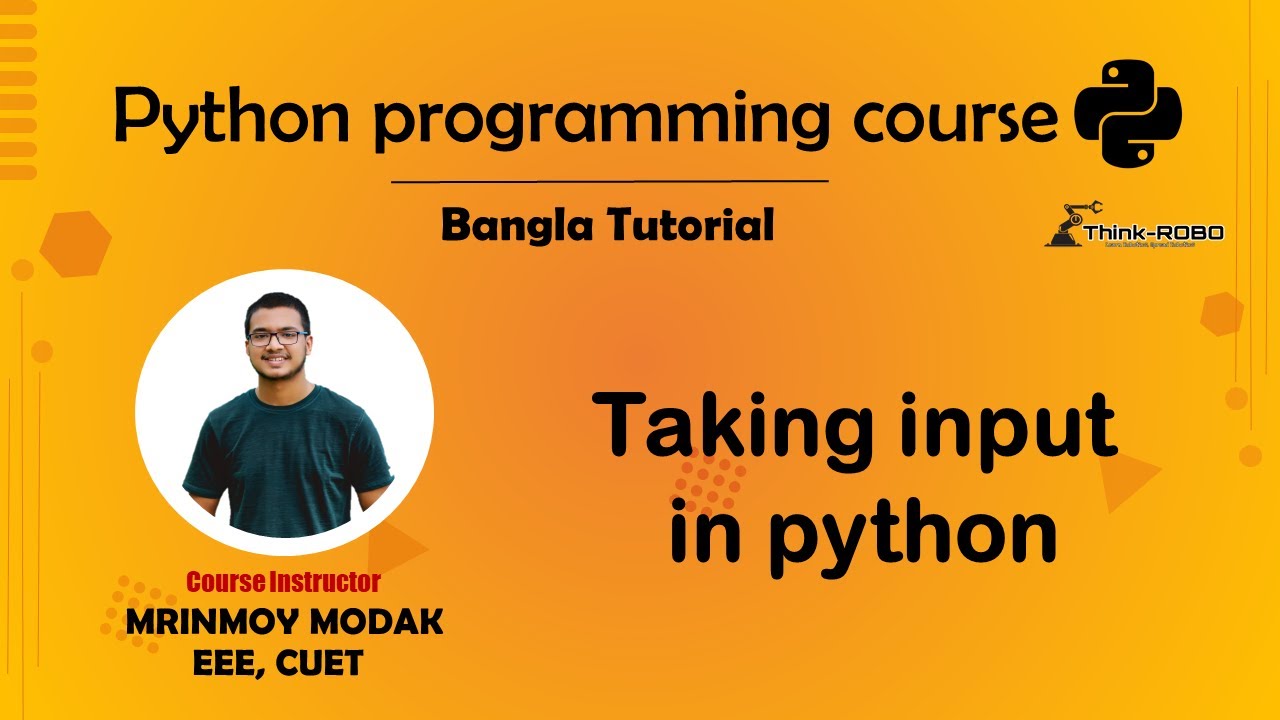 6. Taking Input in Python |  Python Bangla Tutorial – Mrinmoy Modak