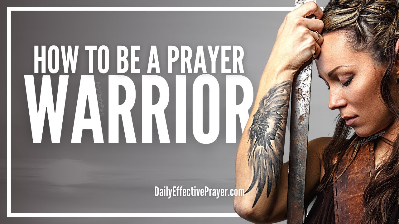 Prayer Warrior | How To Be a Prayer Warrior