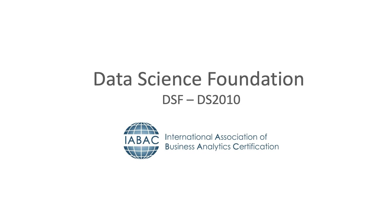 Data Science Foundation Certification - DSF - IABAC Certifications