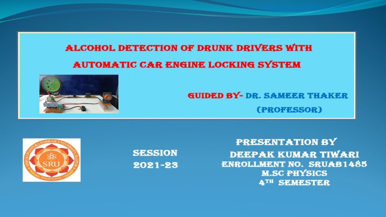 Sensor PPT I Alcohol Detection drunken drivers car engine locking system ppt l by Deepak Kumar
