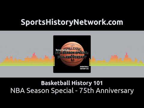 Basketball History 101 - NBA Season Special - 75th Anniversary