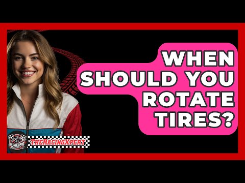 When Should You Rotate Tires? - The Racing Xpert