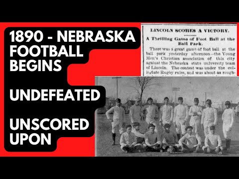 College Football History - Nebraska Football Begins In 1890