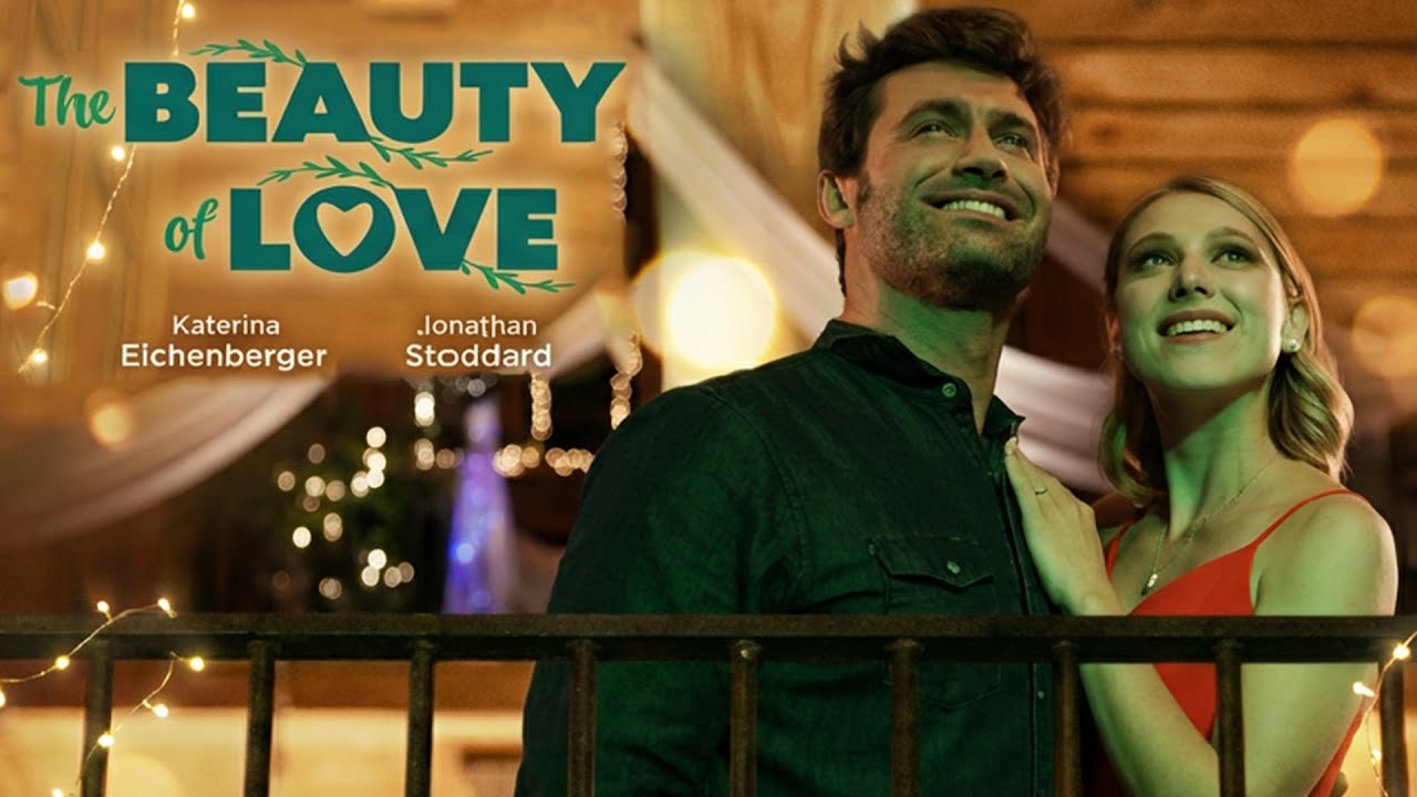 The Beauty of Love | Full ROMCOM Movie | Katerina Eichenberger | Jonathan Stoddard | Jenn Cooke