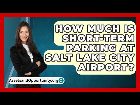 How Much Is Short-Term Parking at Salt Lake City Airport? - AssetsandOpportunity.org
