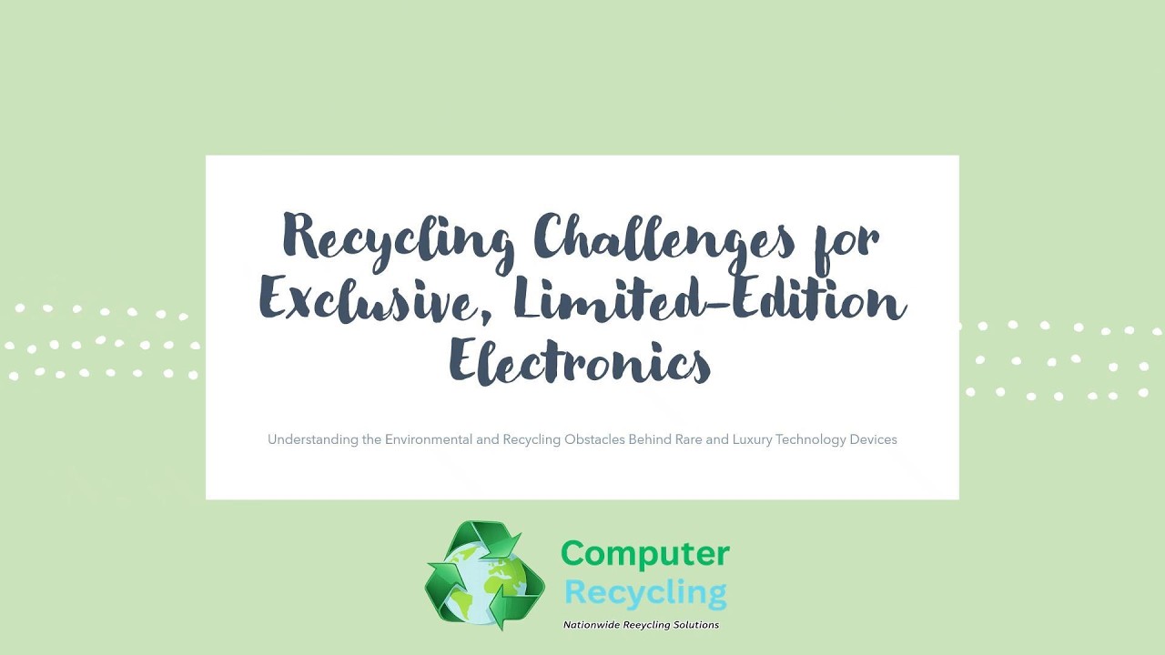 Recycling Challenges for Exclusive & Limited Edition Electronic Devices | E-Waste Sustainability