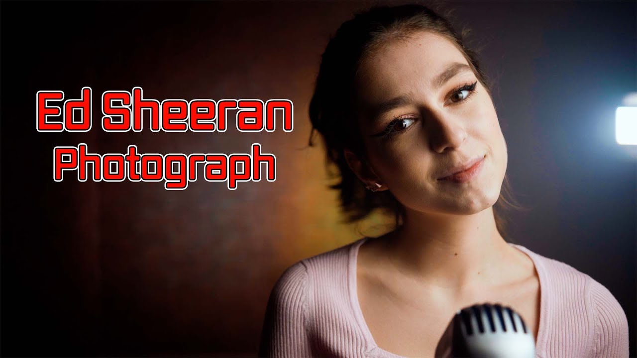 Photograph (Ed Sheeran); Cover by Beatrice Florea